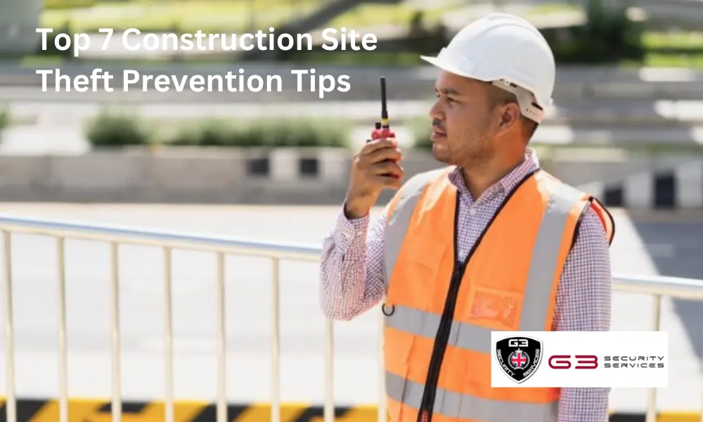Top 7 Construction Site Theft Prevention Tips - G3 Security Company ...